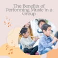 The Benefits of Performing Music in a Group – Tutor Pasadena, South ...